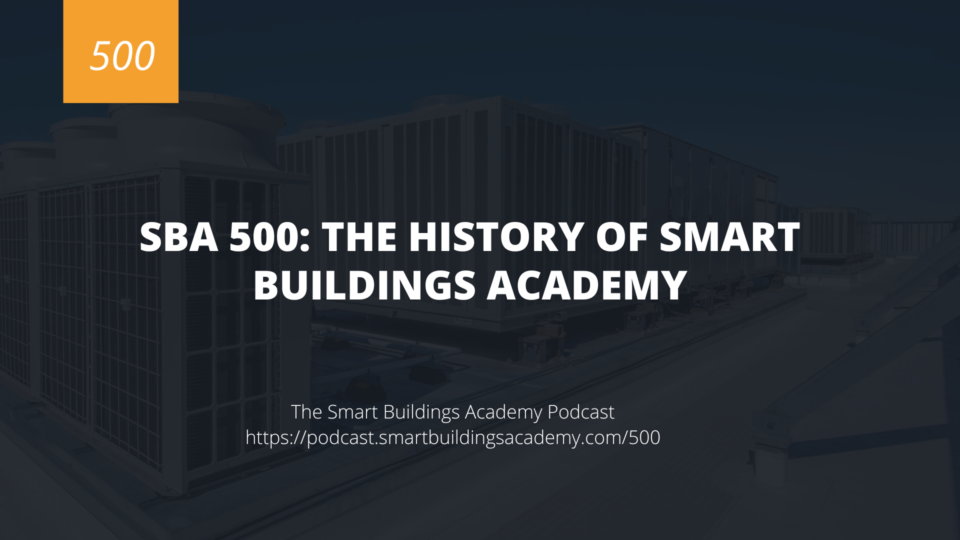 SBA 500: The History of Smart Buildings Academy